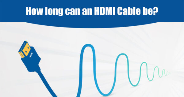 HDMI Cable Length and Signal Quality: What You Need to Know - Foyun Cables